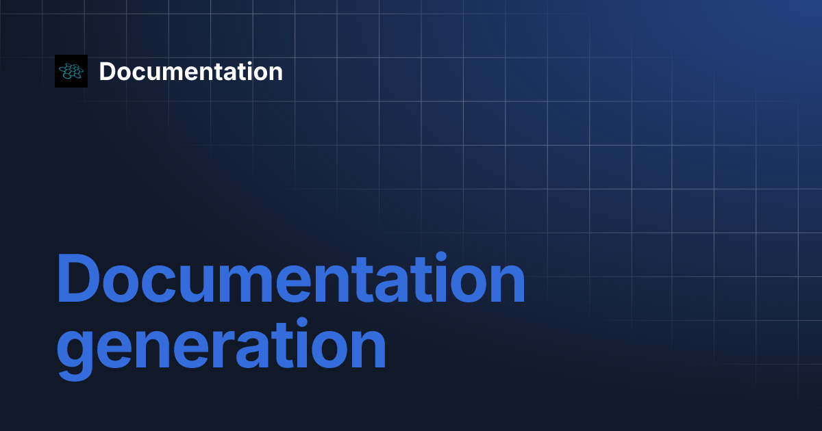 Documentation generation | Documentation